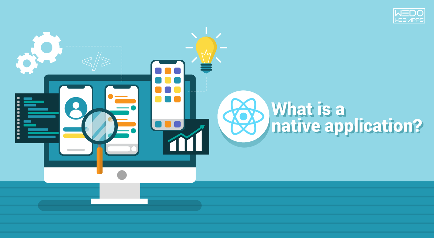 Benefits And Development Of Native Applications